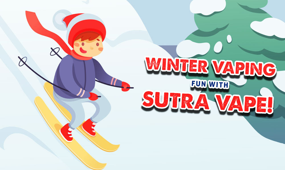 Winter Vaping Fun With Sutra Vape! | Sutra Vape